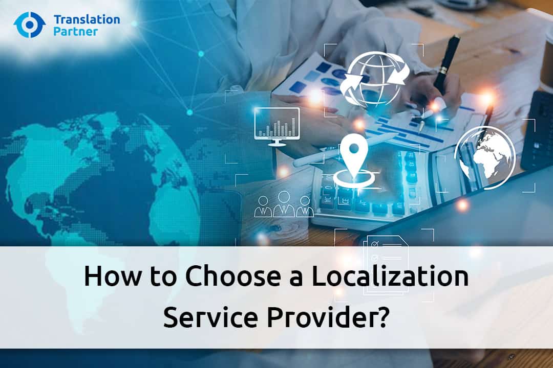 How to Choose a Localization Service Provider? 9 Tips to Follow