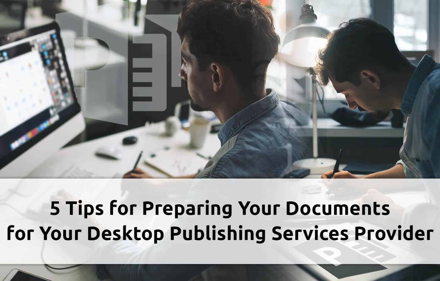 The 5 Essential Tips Preparing Your Documents Professional DTP-Services