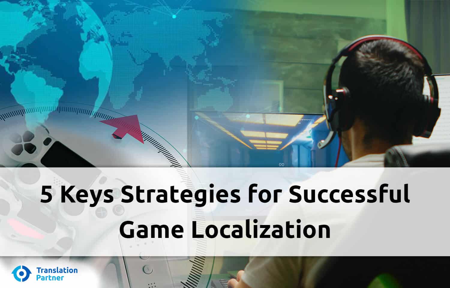 5 Key Strategies for Successful Game Localization
