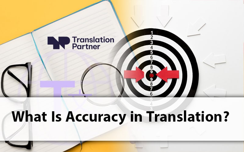What Is Accuracy in Translation? - TranslationPartner